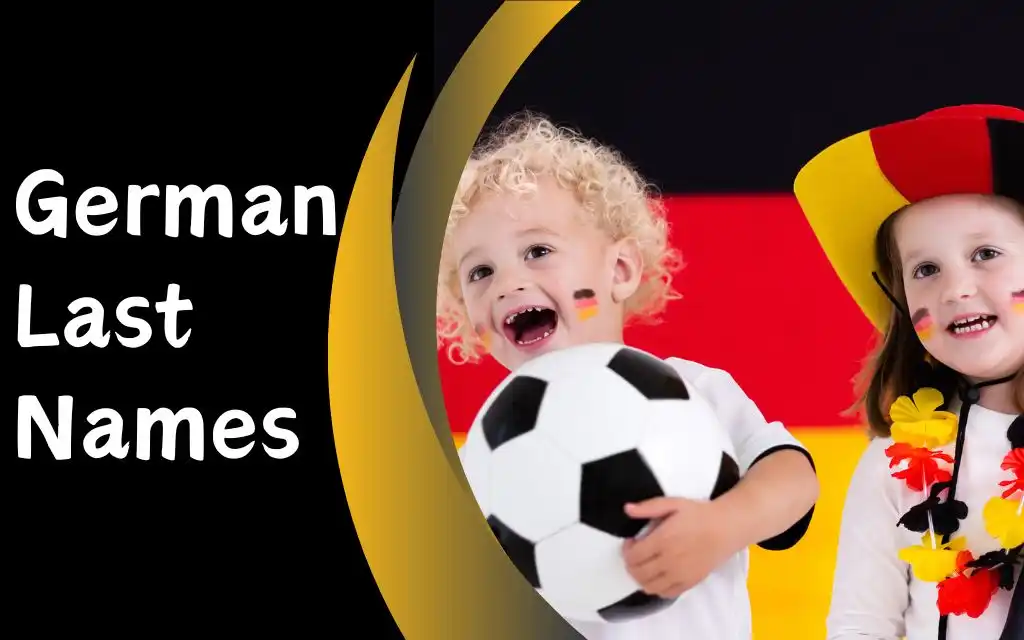 101 Popular German Last Names Surnames With Meanings 101 Popular German Last Names Surnames With Meanings
